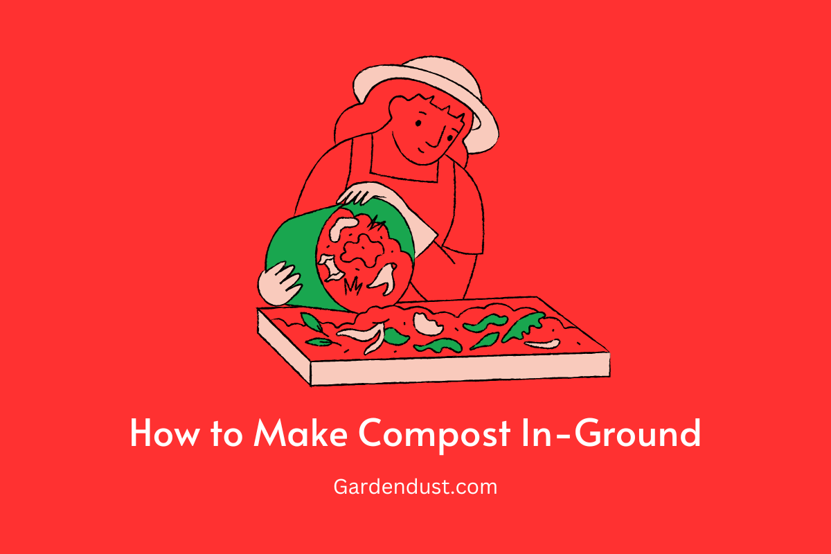 How to Make Compost In-Ground: A Beginner's Guide - Garden Dust